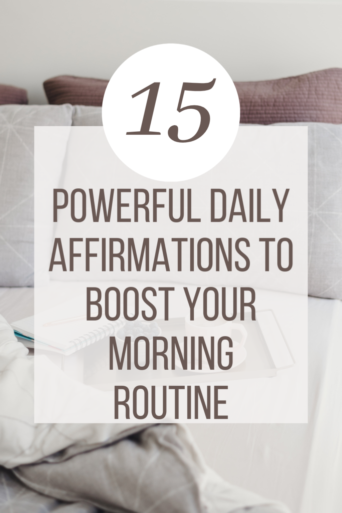 15 Powerful Daily Affirmations to Boost Your Morning Routine